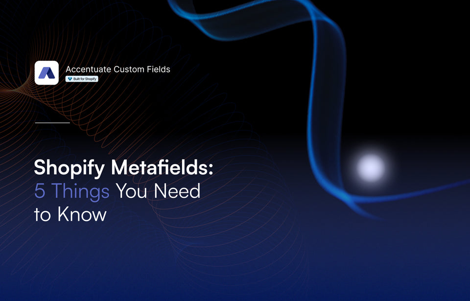 What are Shopify Metafields and why do I need them? – Shop Circle