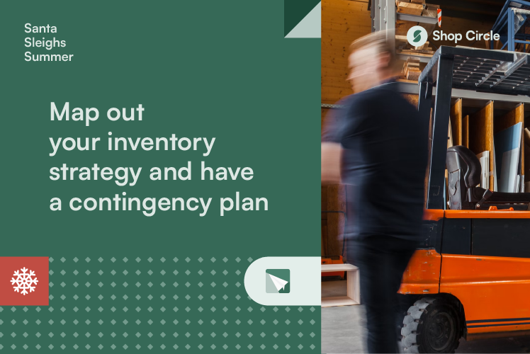 Map out your inventory strategy and have a contingency plan – Shop Circle